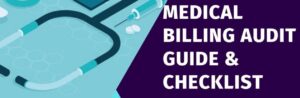 A Complete Guide To The Medical Billing Audit Checklist